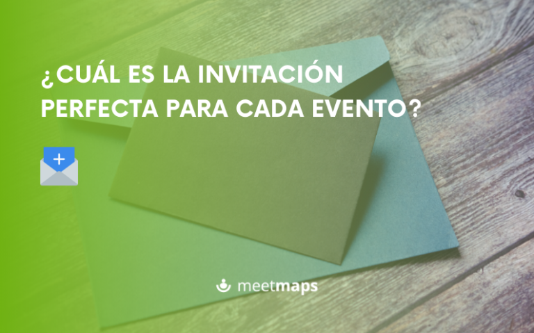 ¿Cuál es la invitación perfecta para cada evento? - Meetmaps Blog
