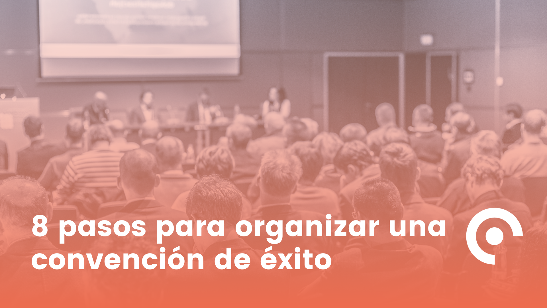 8 pasos para organizar una convención de éxito - Meetmaps Blog