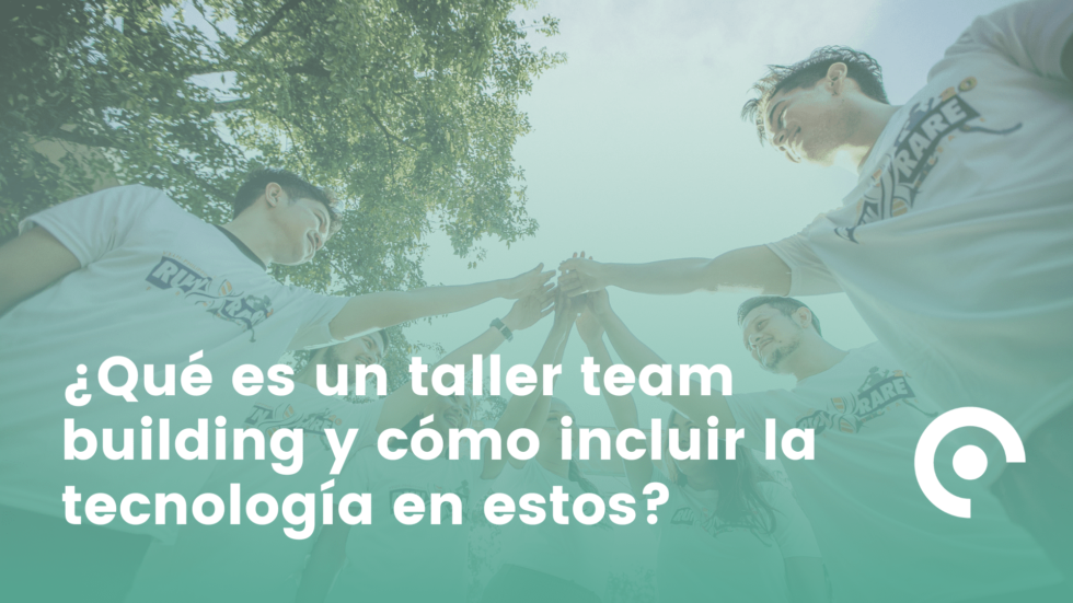 ¿Qué son los talleres de team building y cómo incluir la tecnología en ...